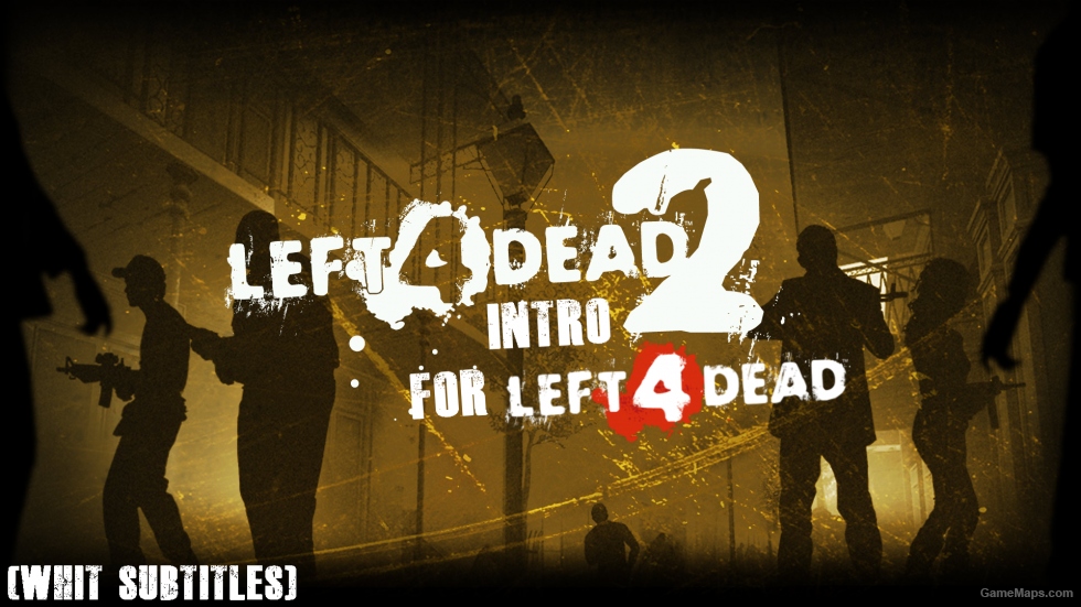 L4D2 Intro for L4D1 (Mod) for Left 4 Dead - GameMaps.com