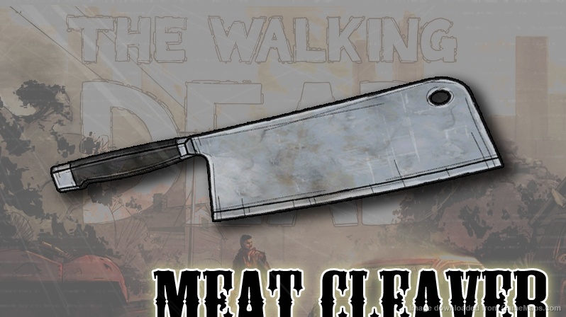Meat Cleaver - The Walking Dead (Left 4 Dead 2) - GameMaps