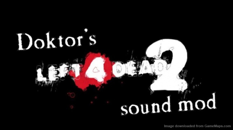Doktor's L4D2 sound mod (Left 4 Dead 2) - GameMaps