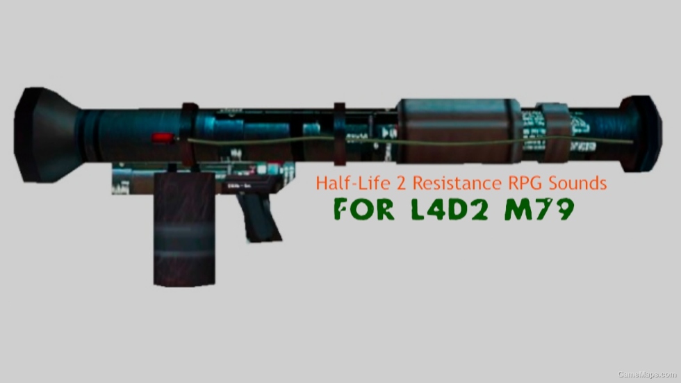 [L4D2] Half-Life 2 Resistance RPG Sounds (M79) (Mod) for Left 4 Dead 2 ...