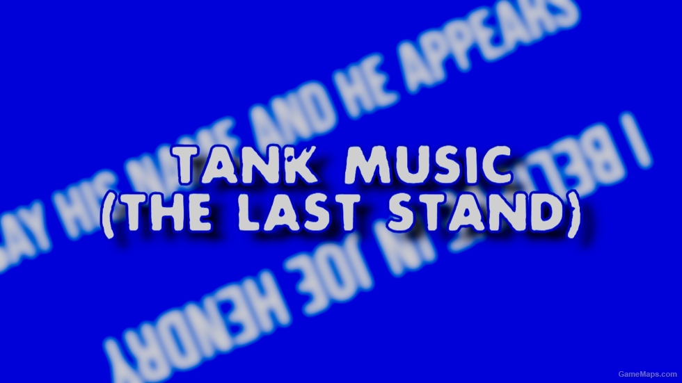 [L4D2] What the Hell is that? (Tank "Last Stand" Music) (Mod) for Left ...