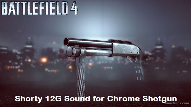 BF4 Shorty 12G Sound for Chrome Shotgun (Mod) for Left 4 Dead 2 - GameMaps.com