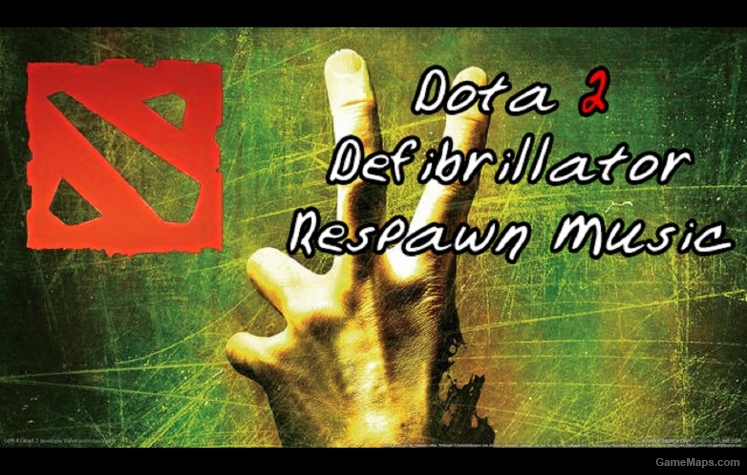 Defibrillator Dota 2 Respawn Music (Mod) for Left 4 Dead 2 - GameMaps.com