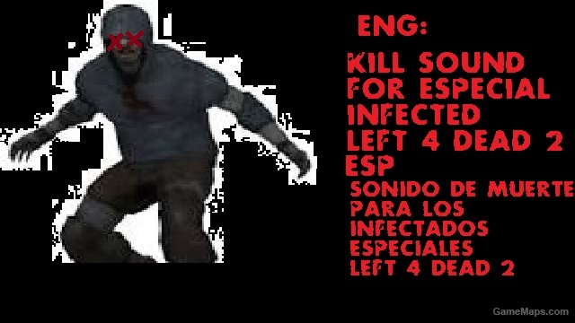 Kill sound for left 4 dead 2 (Mod) for Left 4 Dead 2 - GameMaps.com