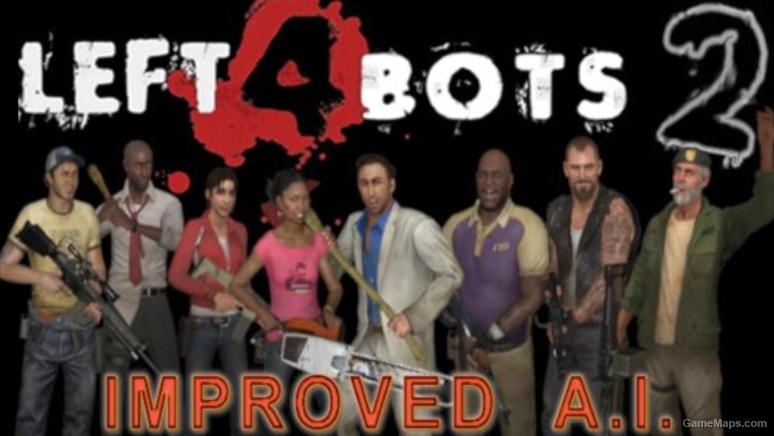 left 4 bots 2 (Mod) for Left 4 Dead 2 - GameMaps.com