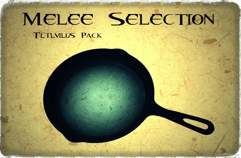 Melee Selection Pack (Mod) for Left 4 Dead 2 - GameMaps.com