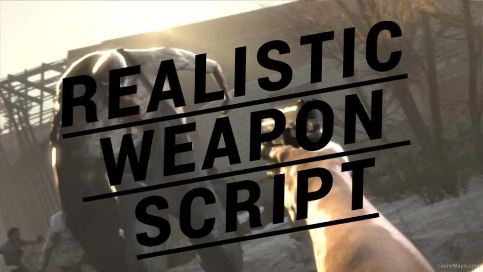 Realistic weapon script (Mod) for Left 4 Dead 2 - GameMaps.com