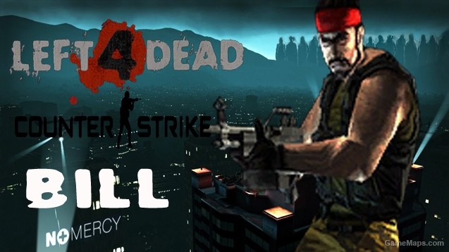 Bill Mods - Left 4 Dead - GameMaps
