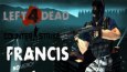 Francis Mods - Left 4 Dead - GameMaps