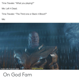 Game Memes - Back 4 Blood - GameMaps.com